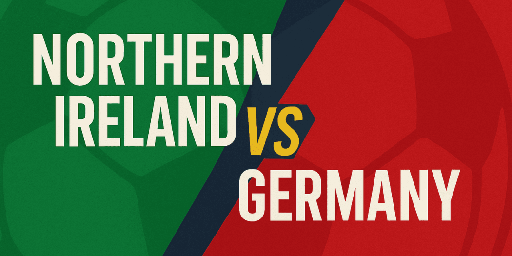 Northern Ireland vs Germany Preview - BET.ax